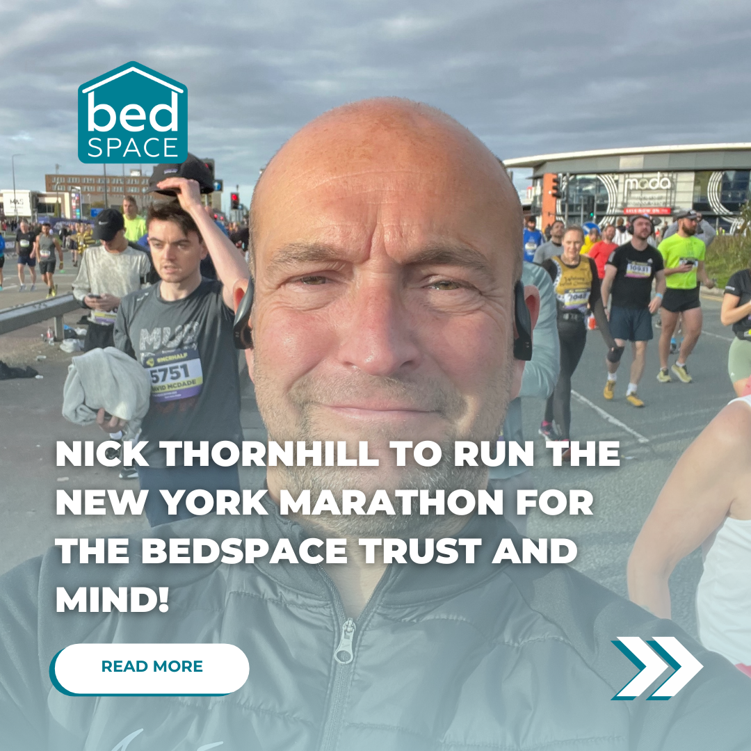 Nick Thornhill to Run the New York Marathon for the Bedspace Trust and Mind! | News | Bedspace